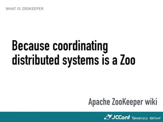 Jcconf 2016 zookeeper | PPT