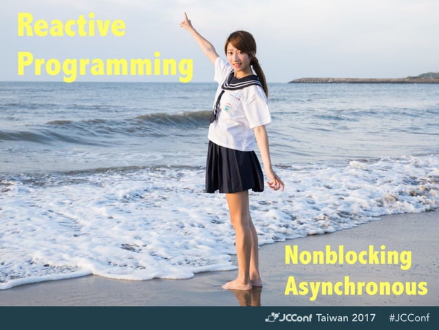 [JCConf 2017] Reactive Programming with Reactor | PPT