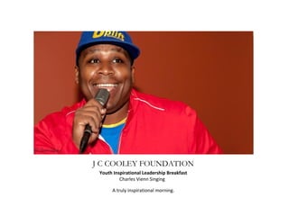 J C Cooley Foundation Inspirational Youth Breakfast | PPT