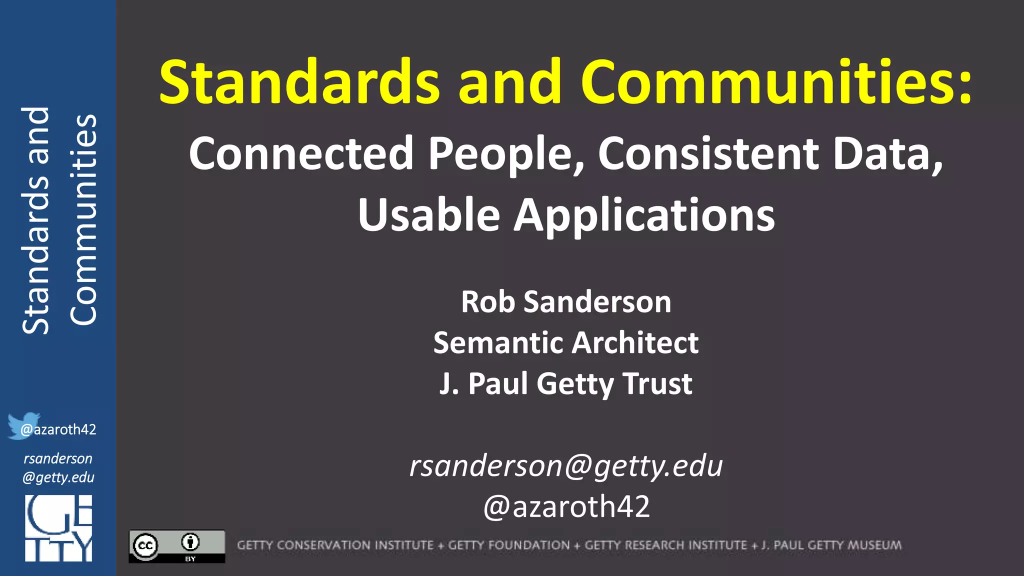 Standards and Communities: Connected People, Consistent Data, Usable ...