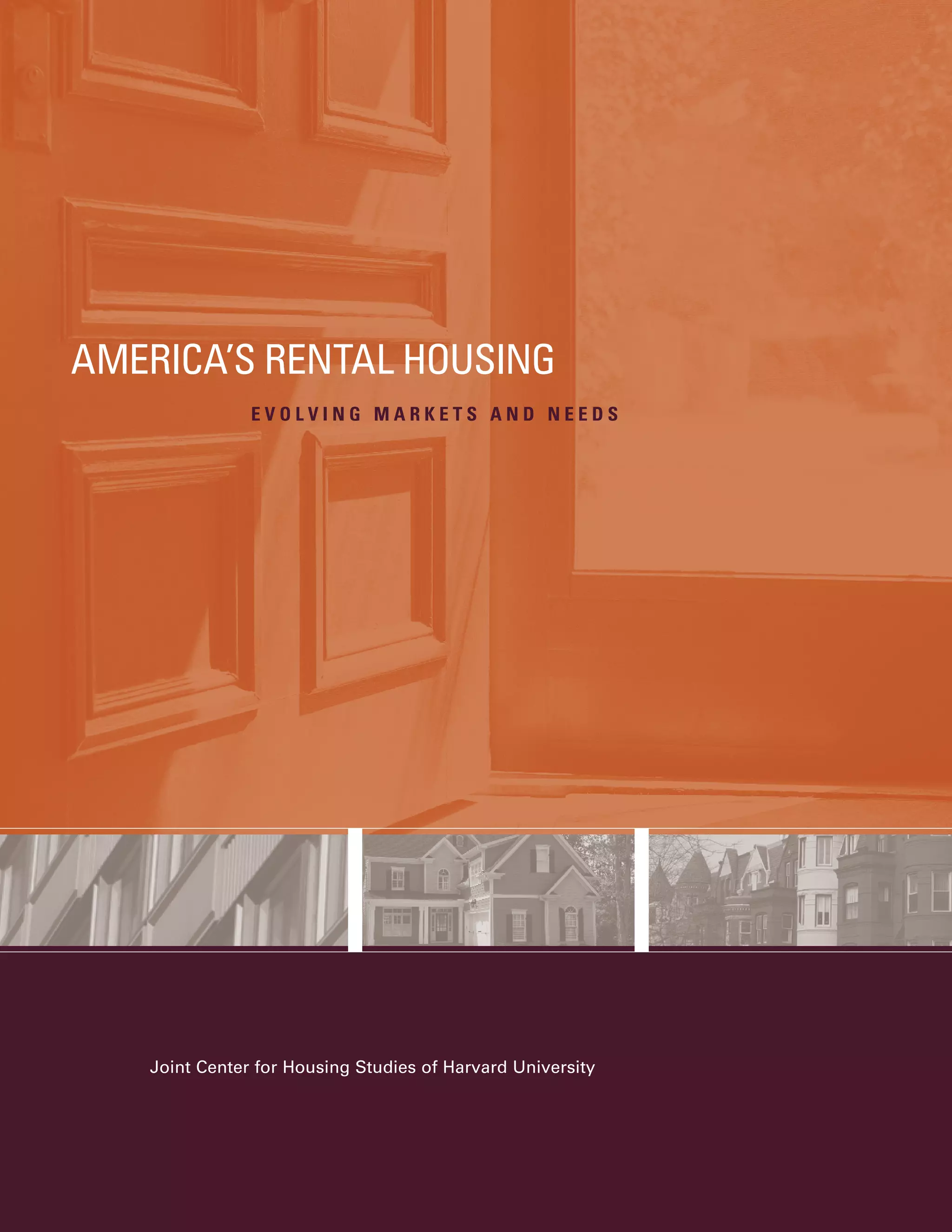 AMERICA’S RENTAL HOUSING EVOLVING MARKETS AND NEEDS Joint Center for ...