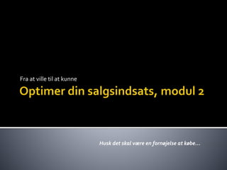 Optimer din salgsindsats, modul 2 | PPSX