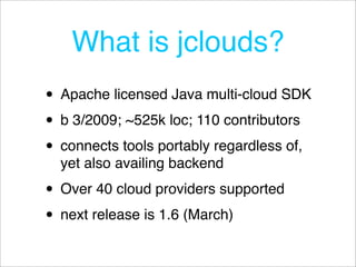 jclouds High Level Overview by Adrian Cole | PPT