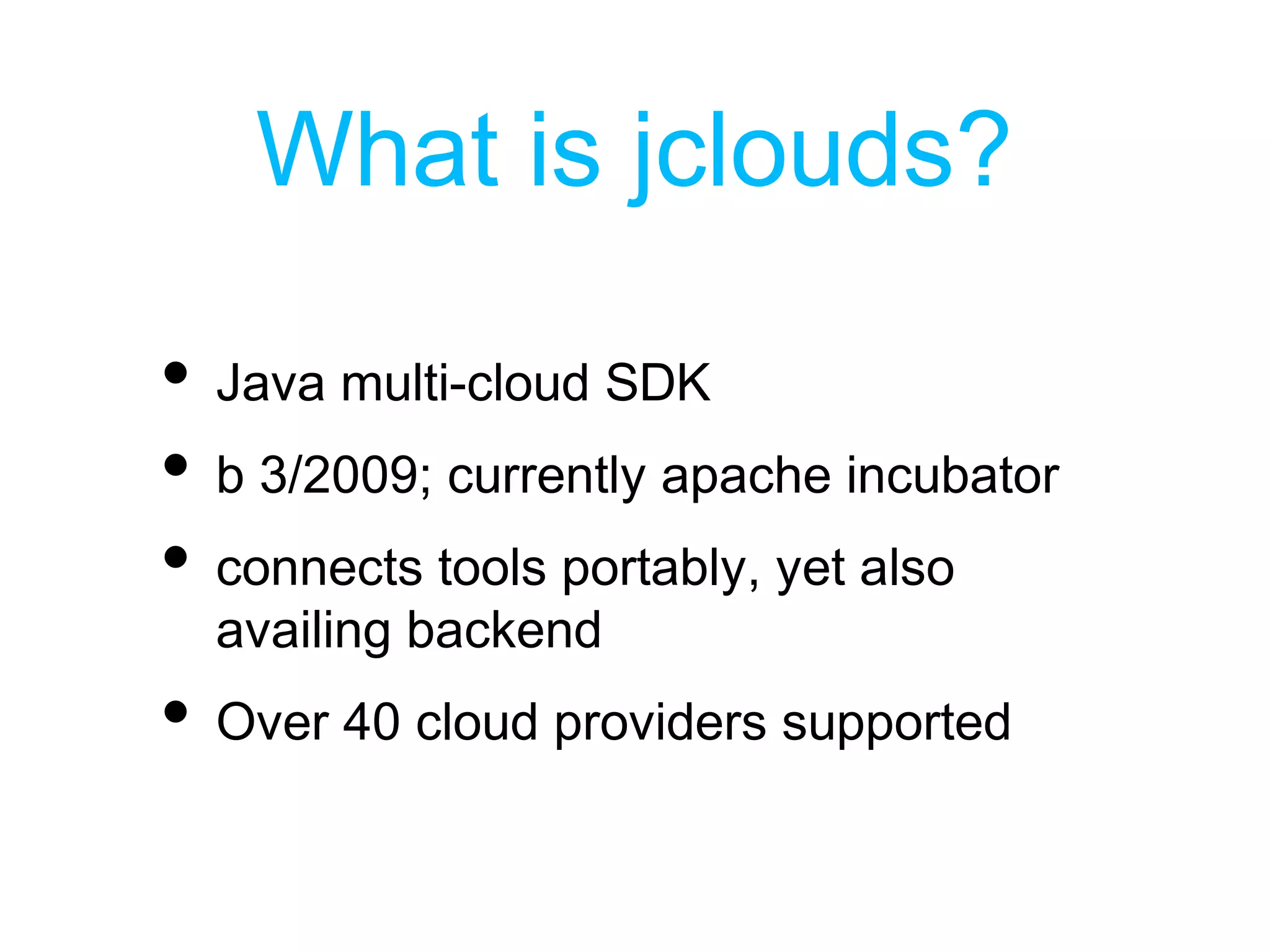jclouds overview | PPT | Cloud Computing | Internet