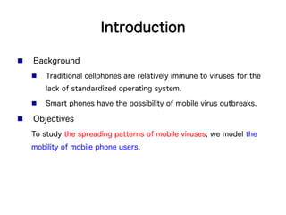 Understanding the Spreading Patterns of Mobile Phone Viruses | PPT