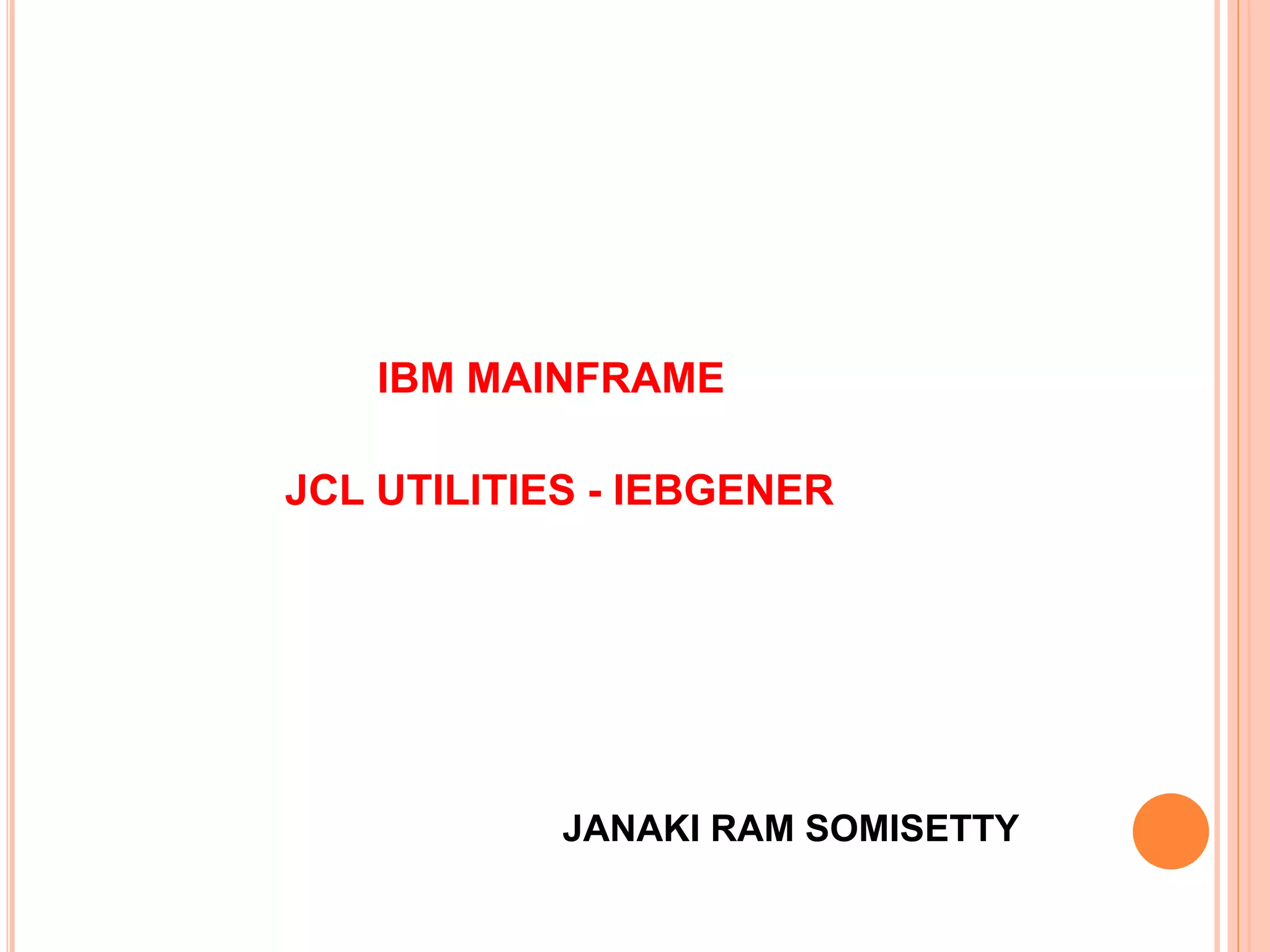 Jcl utilities iebgener | PPTX