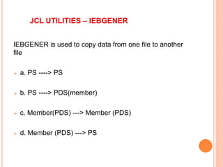 Jcl utilities iebgener | PPTX