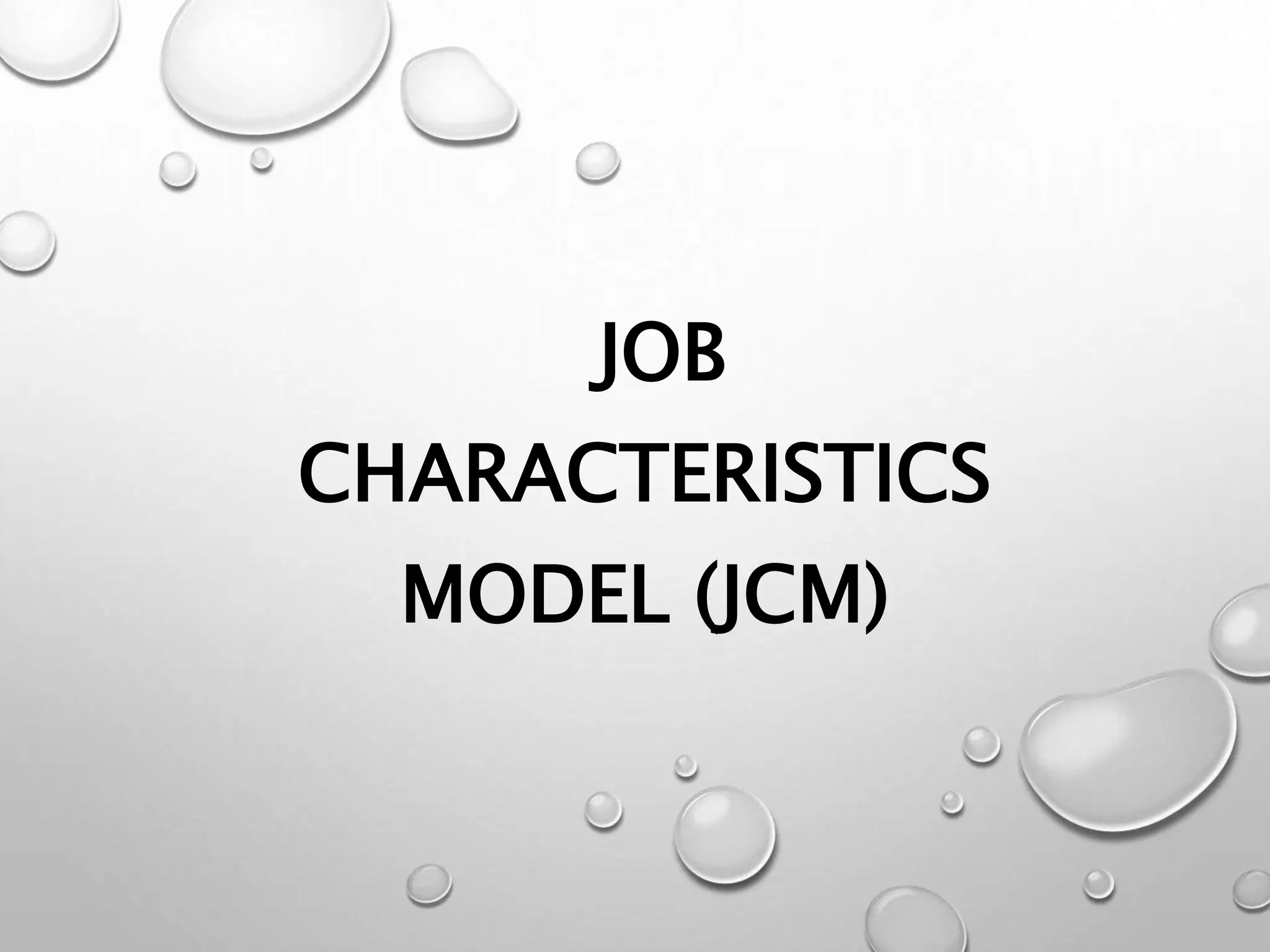 Job characteristics model (JCM) | PPTX