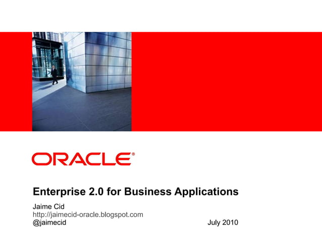Oracle Enterprise 2.0 & Business Applications | PPT