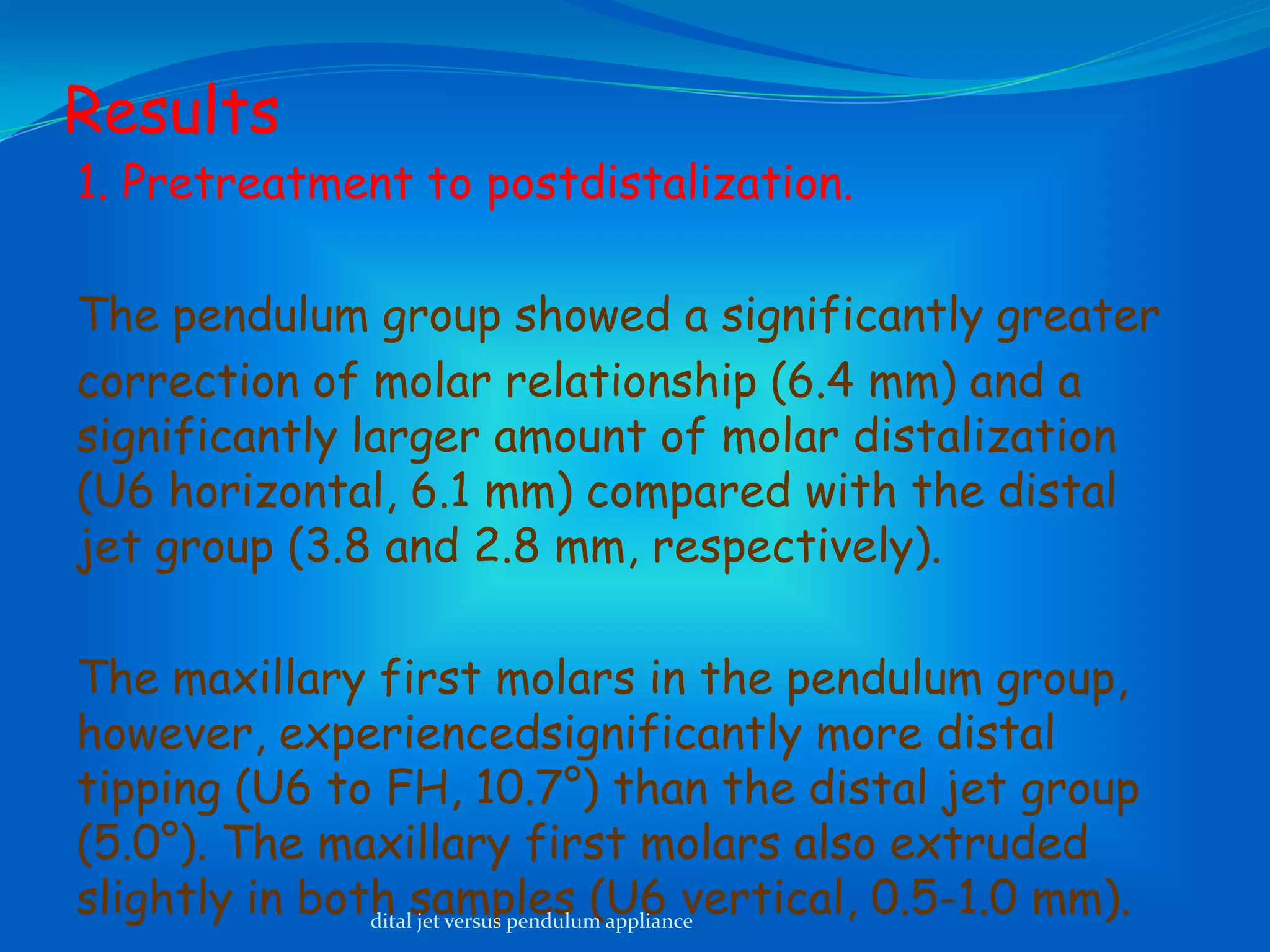 Pendulum appliance versus distal jet distalizing appliance. | PPTX ...