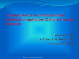Pendulum appliance versus distal jet distalizing appliance. | PPTX ...