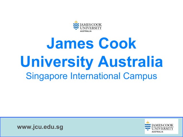 James Cook University Australia, Singapore International Campus | PPT