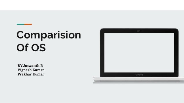 Comparison of OS