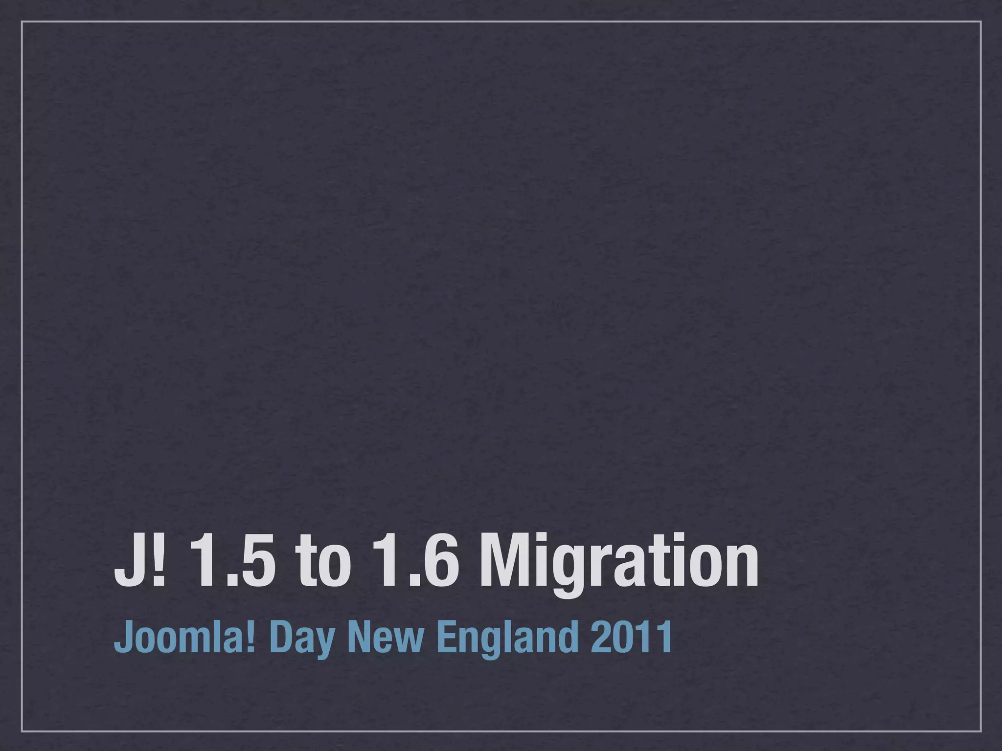 Joomla! 1.5 to 1.6 Migration | KEY