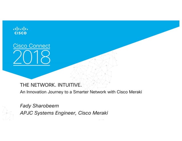Cisco Connect 2018 Philippines - An innovation journey to a smarter network | PPT