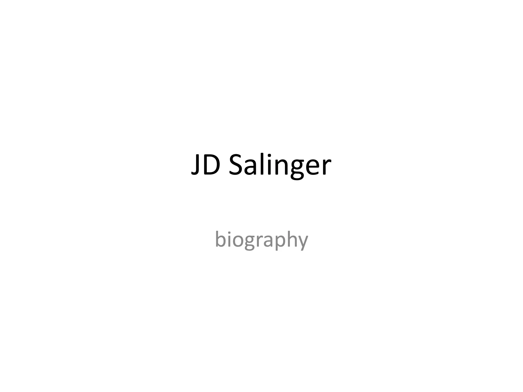 JD Salinger bio | PPTX
