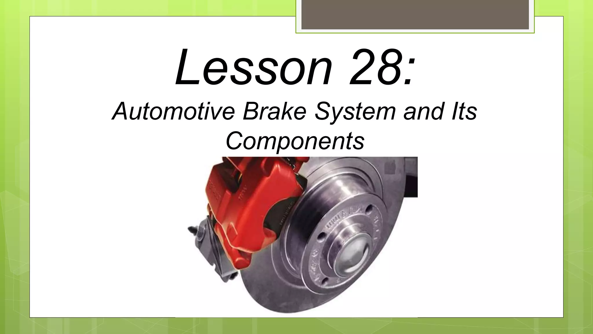 JDVP Day 32 & 33 Lesson 28 Automotive Brake System and Its Components.pptx