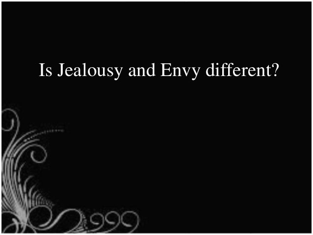 Jealousy and Envy