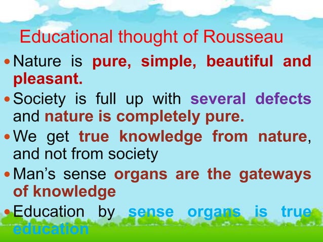 Jean jacques rousseau and his contribution in educational philosophy | PPTX