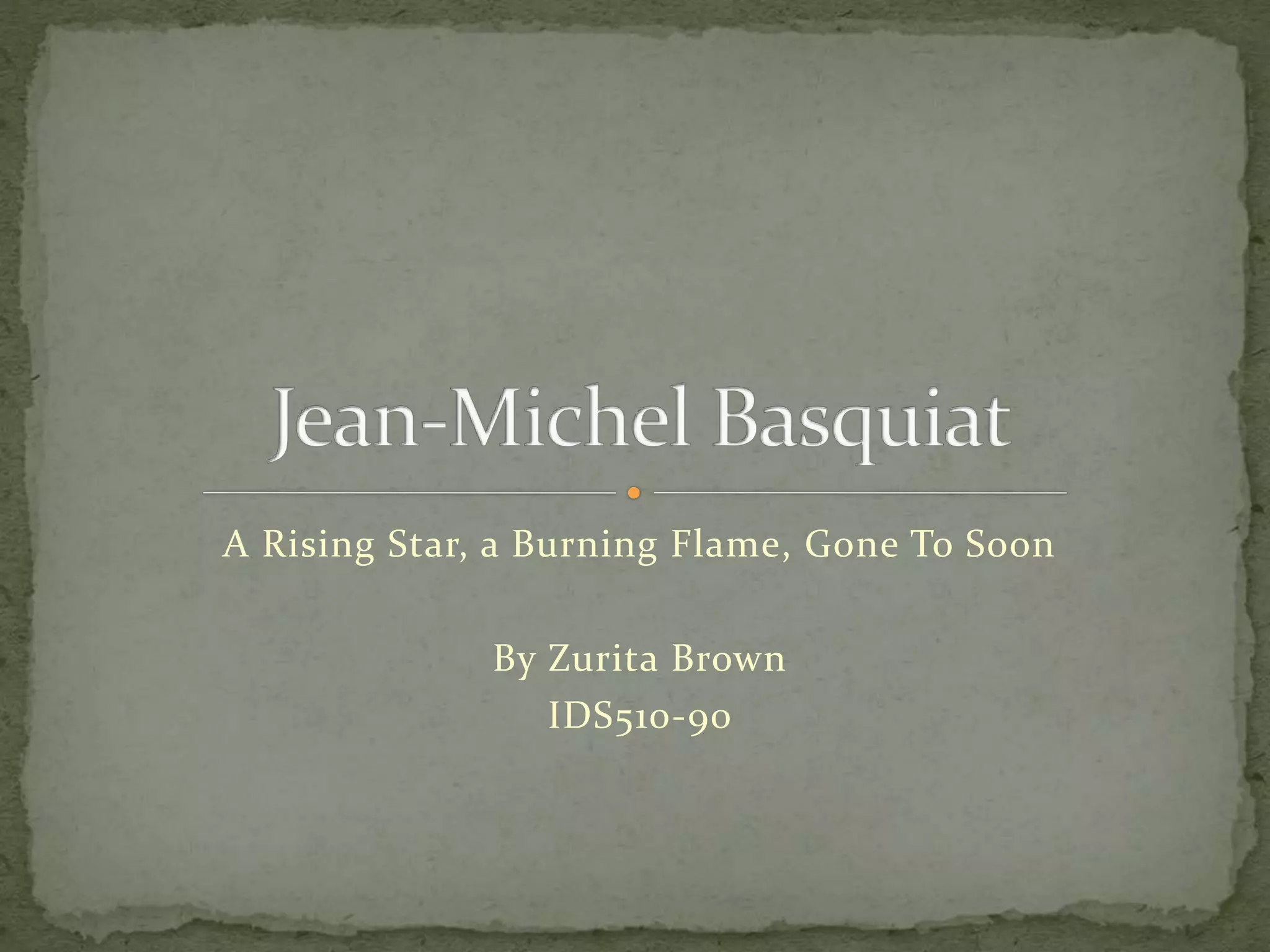 Jean Michel Basquiat | PPTX