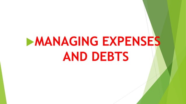 MANAGING EXPENSES AND DEBTS POWERPOINT.pptx