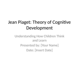Jean_Piaget presentation slide theory cognitive | PPTX