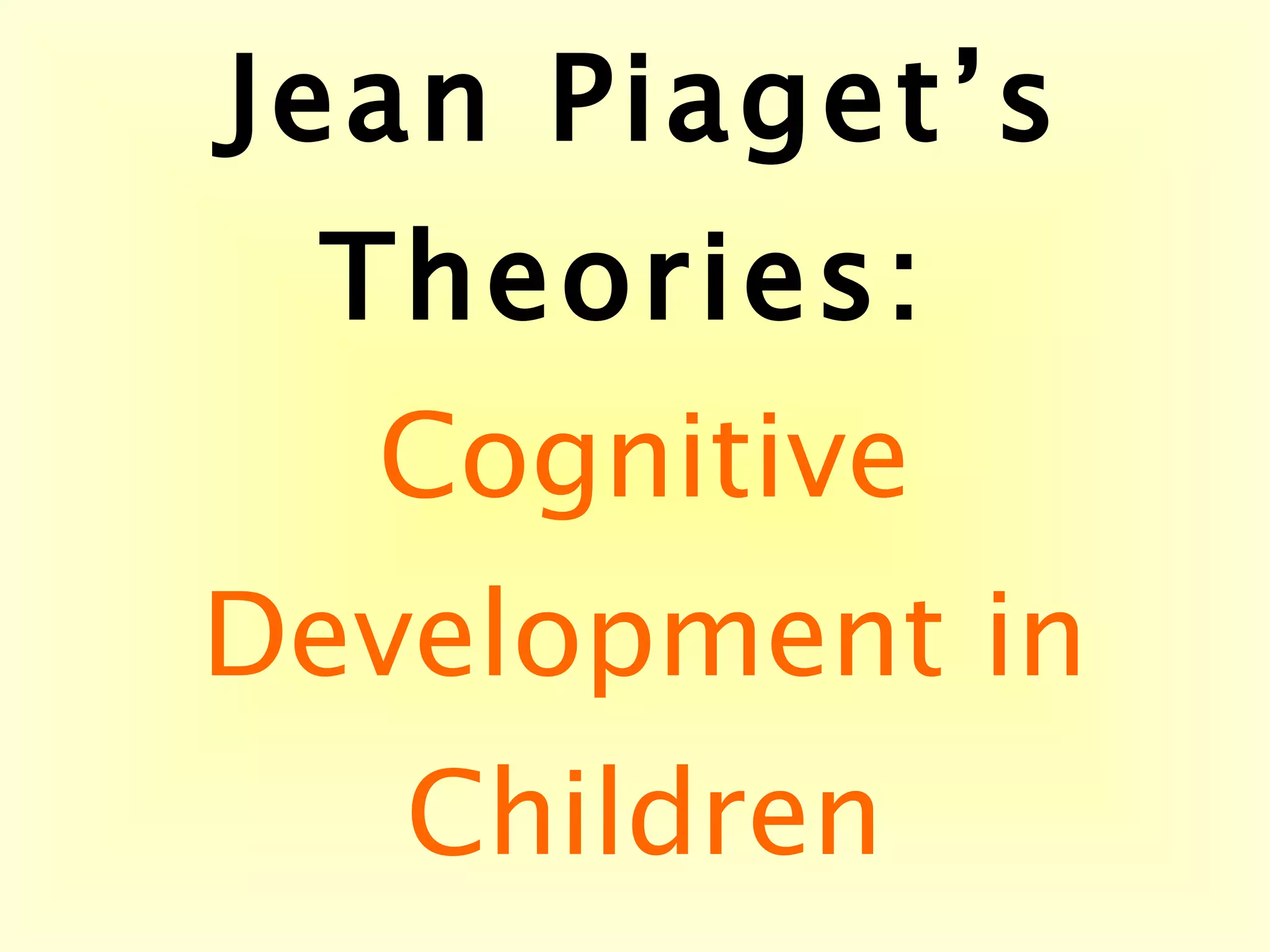 Jean Piaget’s theories | PPT