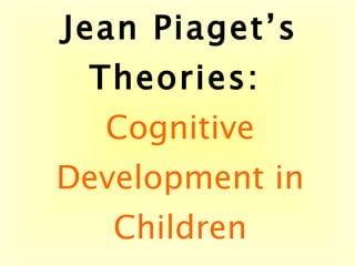 Jean Piaget’s theories | PPT