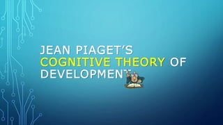 Cognitive Development by Piaget | PPTX