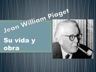 Jean william piaget | PPTX