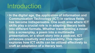 Apply ICT skills in crafting an adaptation of a Literary text | PPTX