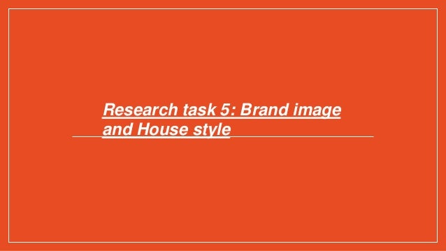 Jed Clarke Research_task 5_Brand image and House style.pptx