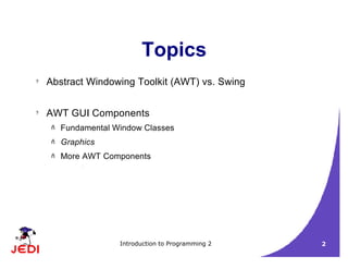 JEDI Slides-Intro2-Chapter19-Abstract Windowing Toolkit and Swing.pdf