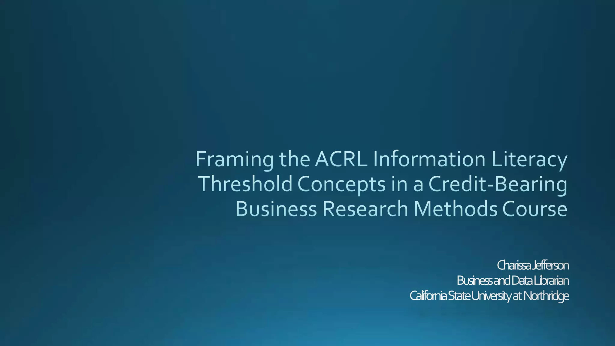Framing the ACRL information literacy threshold concepts in a credit ...