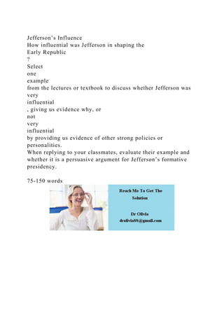 Jefferson’s InfluenceHow influential was Jefferson in shaping the .do…