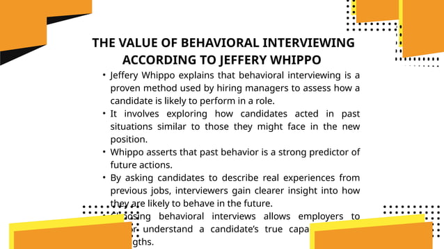 Jeffery Whippo Highlights How Behavioral Interviews Forecast Workplace Success.pptx