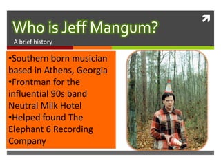 Jeff mangum | PPTX