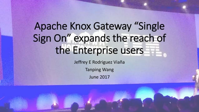Apache Knox Gateway "Single Sign On" expands the reach of the Enterprise Users | PPT