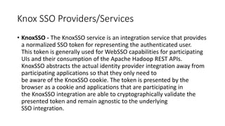 Apache Knox Gateway "Single Sign On" expands the reach of the Enterprise Users | PPT