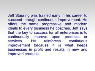 Jeff stauring illustrates the benefits of continuous improvement | PPT
