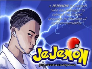 Jeje creature (jejemon) | PPTX