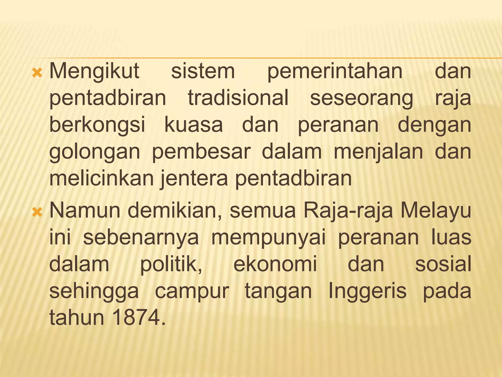 Jelaskan konsep dan peranan raja melayu sebelum th 1874 | PPTX