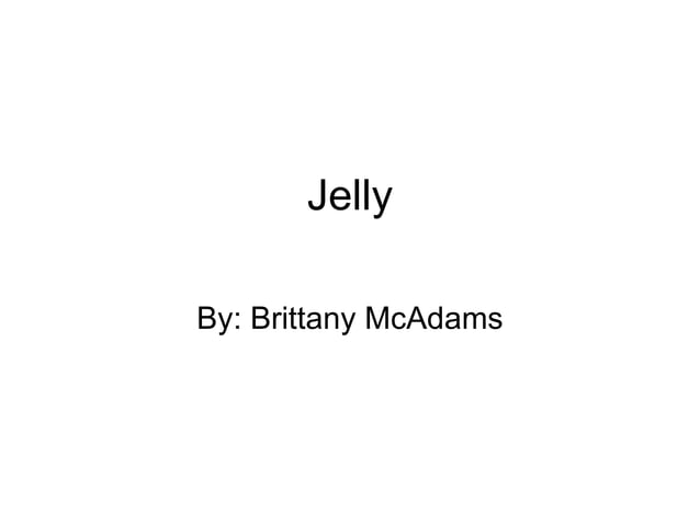 Jelly | PPT | Desserts and Baking | Food & Drink