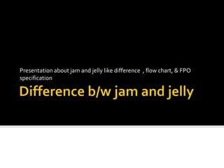 Jelly and jam | PPTX
