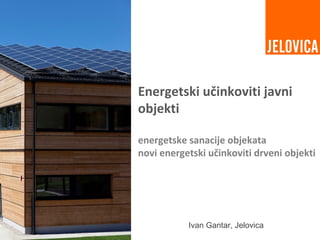 Jelovica - energetska sanacija javnih objekata - 19.11.2014. | PPT