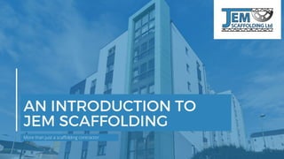 An introduction to JEM Scaffolding. More than just a scaffolding ...