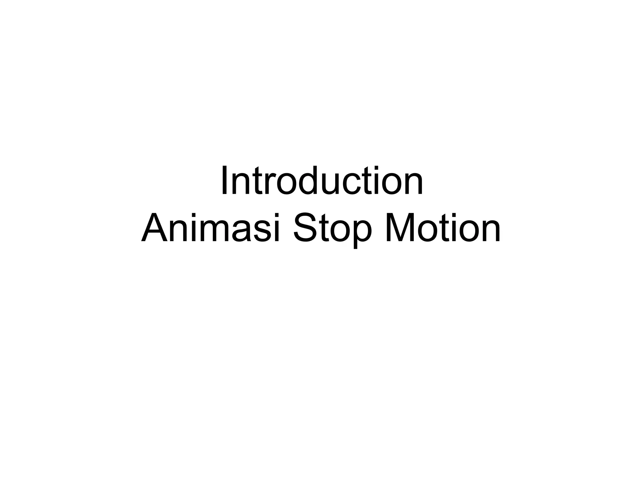 jenis-animasi-stopmotion.ppt uhi iubi uyg uyg | PPT