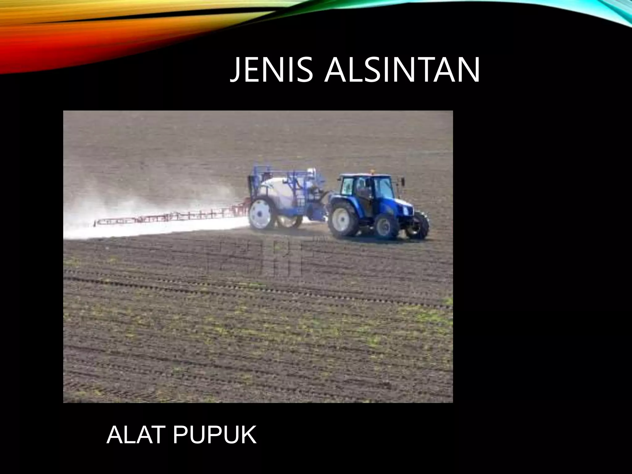 JENIS-JENIS ALSINTAN.ppt
