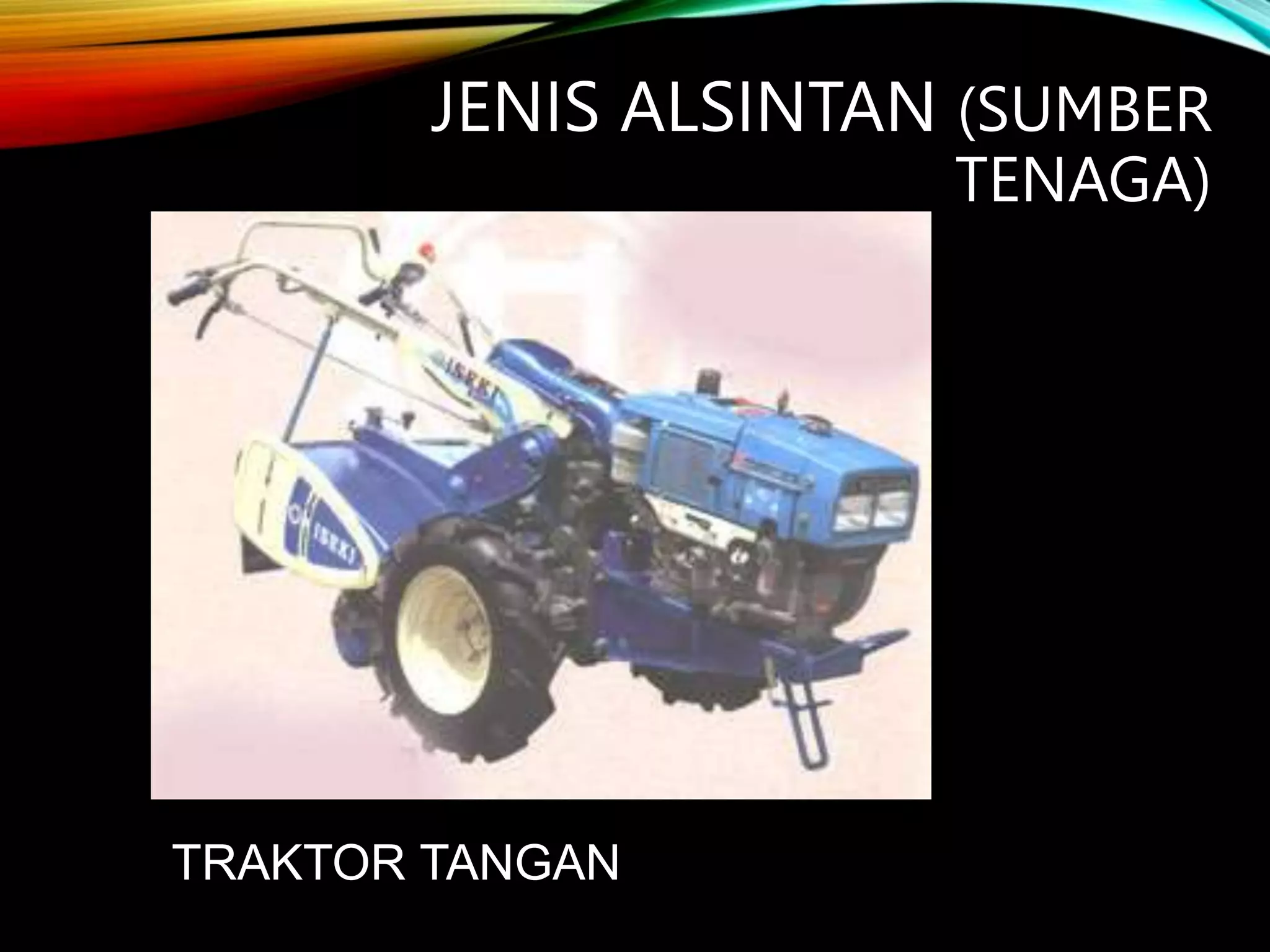 JENIS-JENIS ALSINTAN.ppt