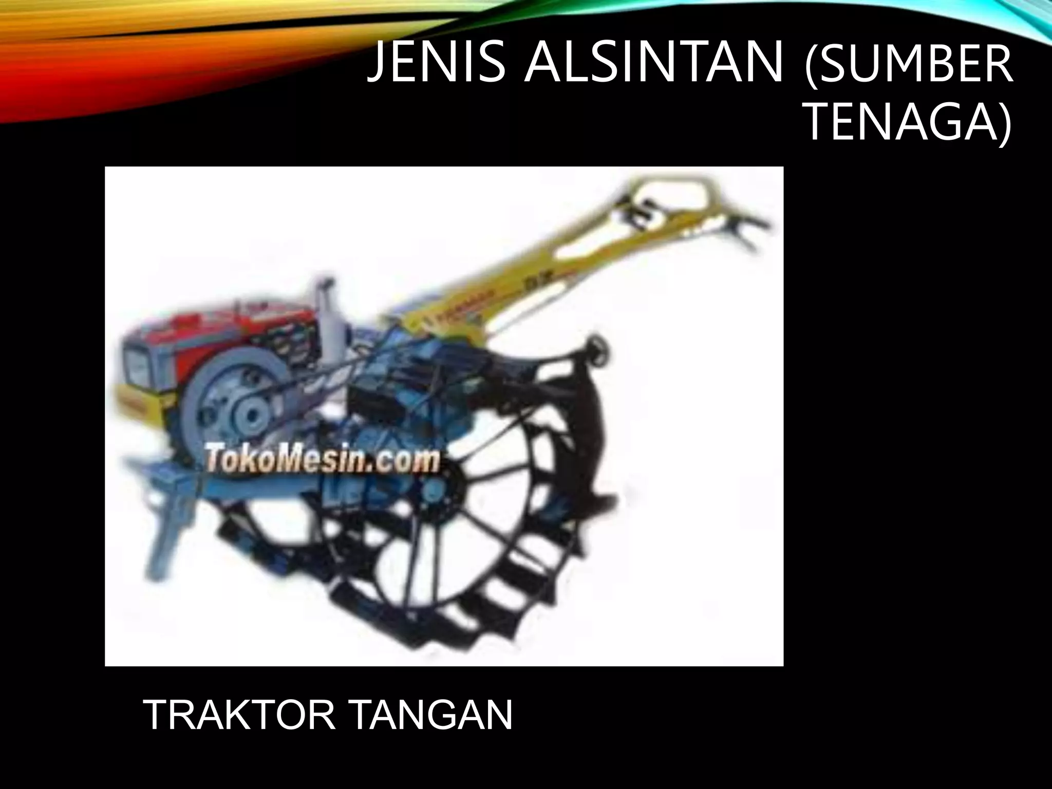 JENIS-JENIS ALSINTAN.ppt